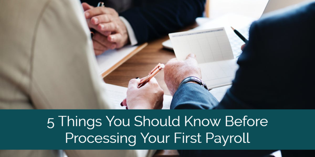 5 Things Your Should Know Before Processing Your First Payroll