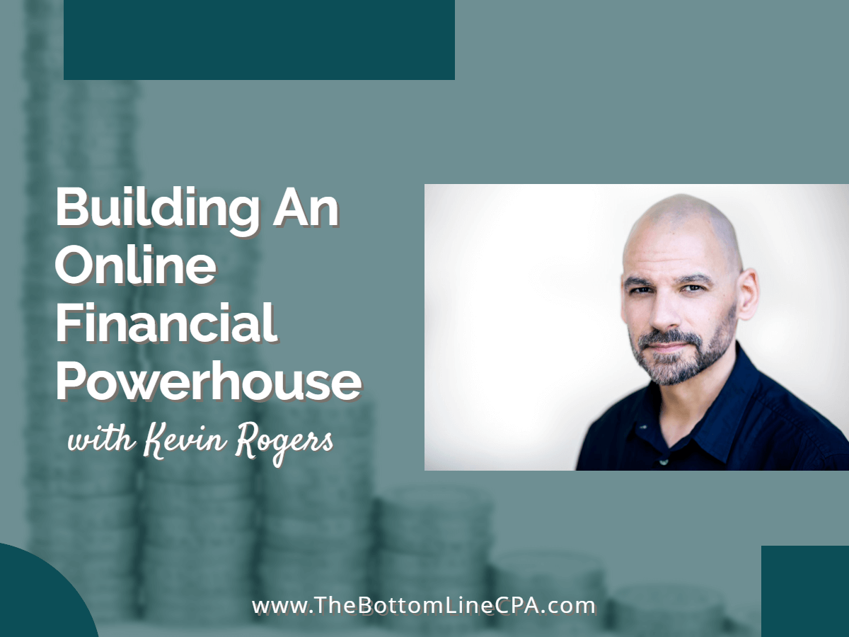 Building An Online Financial Powerhouse with Kevin Rogers - The Bottom ...